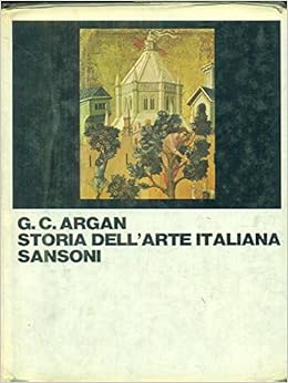 Storia dell'arte italiana : G. C. Argan: Amazon.it: Libri