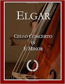 Amazon.com: Elgar's Cello Concerto in E Minor, Op 85: 9781535190930: Elgar, Publishing, CBy ...