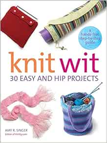 Knit Wit: Amy R Singer: 9780060740702: Books - Amazon