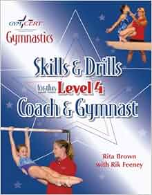 Gymnastics: Level 4 Skills and Drills for Coach & Gymnast: Rita Brown ...