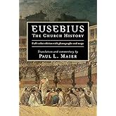 Eusebius: The Church History: Eusebius, Maier, Paul L.: 9780825433283 ...