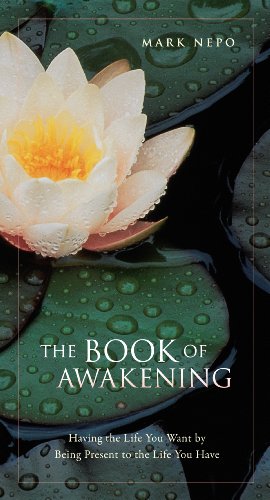 The Book of Awakening: Having the Life You Want by Being Present in the ...