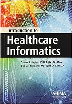 Introduction to Healthcare Informatics: 9781584262817: Medicine ...