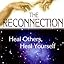 The Reconnection: Heal Others, Heal Yourself: Eric Pearl: 9781401902100 ...