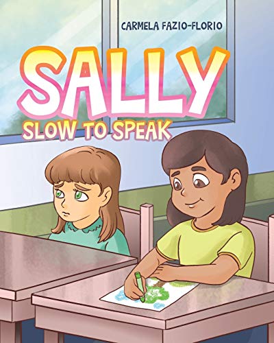 Sally Slow to Speak: Fazio-Florio, Carmela: 9781642988369: Amazon.com ...