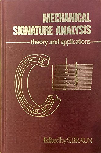 Mechanical Signature Analysis: Theory and Applications: Braun, Simon G ...