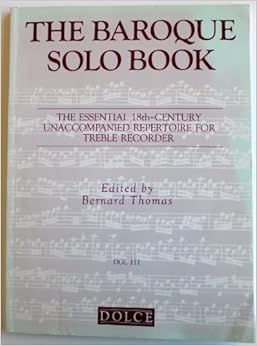 The Baroque Solo Book: [The Essential 18th Century Unaccompanied ...