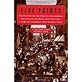 Five Points: The 19th-Century New York City Neighborhood That Invented ...