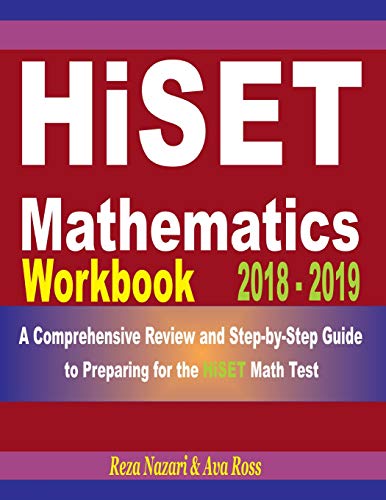 HiSET Mathematics Workbook 2018 - 2019: A Comprehensive Review and Step ...