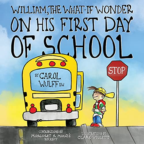 William, The What-If Wonder On His First Day of School: William is ...