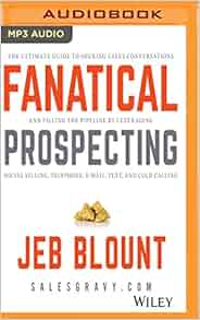 Fanatical Prospecting: Jeb Blount, Jeb Blount Jeremy Arthur ...