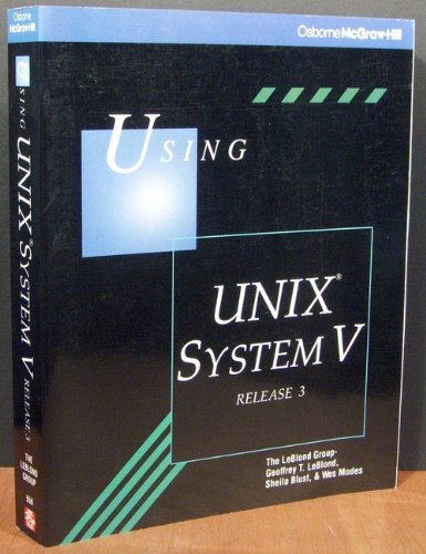 Using Unix System V Release 3: 9780078815560: Computer Science Books @ Amazon.com