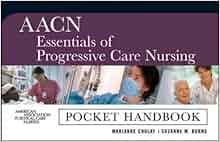AACN Essentials of Progressive Care Nursing: Pocket Handbook: Medicine & Health Science Books ...