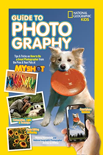 National Geographic Kids Guide to Photography: Tips & Tricks on How to ...