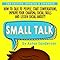 Small Talk: How to Talk to People, Improve Your Charisma, Social Skills ...