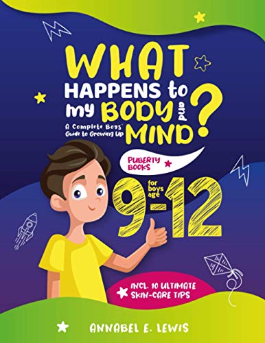 What Happens To My Body and Mind: A Complete Boys' Guide to Growing Up ...