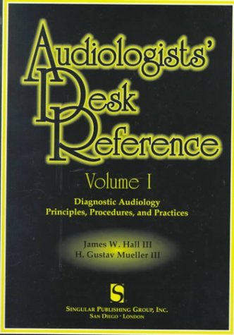 By James W. Hall Audiologists' Desk Reference Volume I: Diagnostic ...