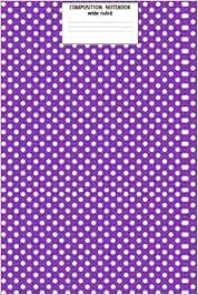 Composition Notebook: Purple Cover With White Dots Wide Ruled ...