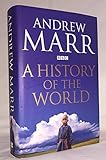 A History of the World: Amazon.co.uk: Andrew Marr: Books