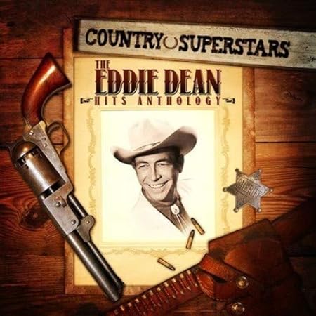 Eddie Dean - Country Superstars: The Eddie Dean Hits Anthology - Amazon ...