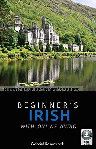 Beginner's Irish with Online Audio: Rosenstock, Gabriel: 9780781813815 ...