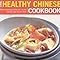 The Healthy Chinese Cookbook: Mouthwatering Authentic No-Fat Low-Fat ...