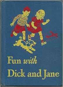 Fun with Dick and Jane, 1946-47 edition: William S. Gray: Amazon.com: Books