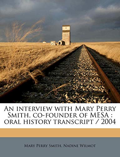 An interview with Mary Perry Smith, co-founder of MESA: oral history ...