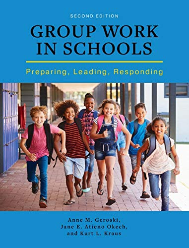 Amazon.com: Group Work in Schools: Preparing, Leading, Responding ...