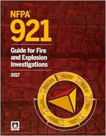 NFPA 921 2017: Guide for Fire and Explosion Investigations: National ...