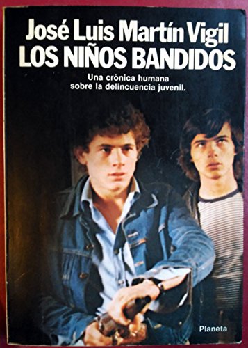 Niños bandidos, los : Martín Vigil, Jose Luis: Amazon.es: Libros