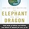 The Elephant and the Dragon: The Rise of India and China and What It ...