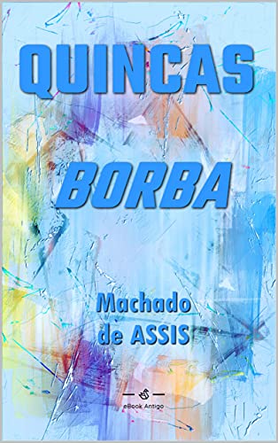 Quincas Borba - eBook, Resumo, Ler Online e PDF - por de Assis, Machado