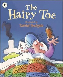 The Hairy Toe: Amazon.co.uk: Daniel Postgate: 9781406322521: Books