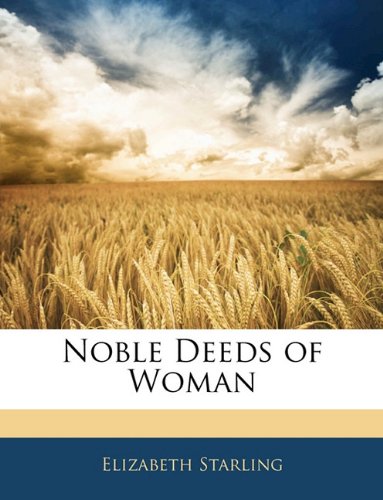 Noble Deeds of Woman PDF Elizabeth Starling
