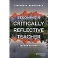 Becoming a Critically Reflective Teacher: Brookfield, Stephen D ...