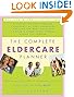 Complete Eldercare Planner: Where to Start, Questions to Ask, And How ...