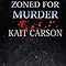 Zoned For Murder: Carson, Kait: 9780615584744: Amazon.com: Books