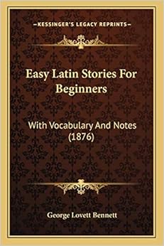 Easy Latin Stories For Beginners: With Vocabulary And Notes (1876 ...