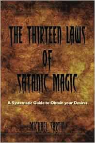 Amazon.com: The Thirteen Laws of Satanic Magic: A Systematic Guide to ...