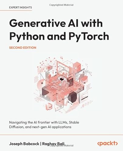 Generative AI with Python and PyTorch: Navigating the AI frontier with ...