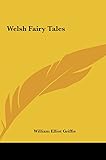 Wonder Tales of Ancient Wales: Celtic Myth and Welsh Fairy Folklore ...
