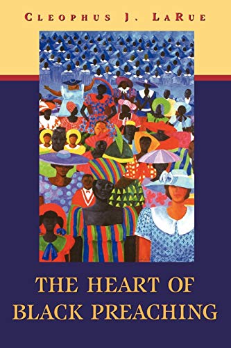 The Heart of Black Preaching: Cleophus James LaRue: 9780664258474 ...