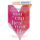 You Can Heal Your Life: Louise Hay: 9780937611012: Amazon.com: Books