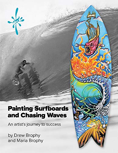 Painting Surfboards and Chasing Waves: An artist's journey to success ...