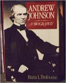 Amazon.com: Andrew Johnson: A Biography (9780393026733): Trefousse ...