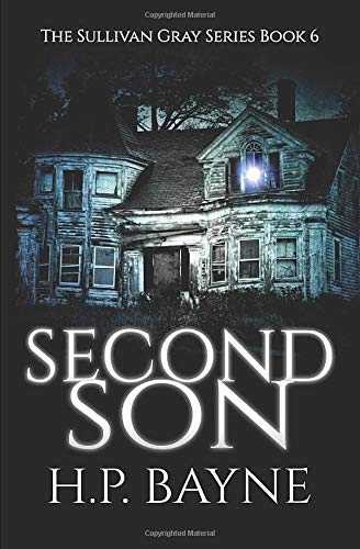Amazon.com: Second Son (The Sullivan Gray Series): 9781999147525: Bayne ...