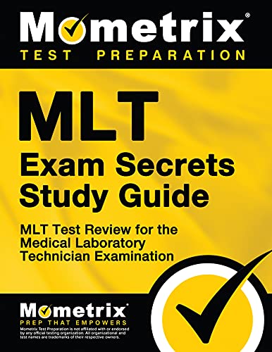 MLT Exam Secrets Study Guide: MLT Test Review for the Medical ...