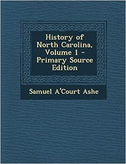History of North Carolina, Volume 1: Amazon.co.uk: Ashe, Samuel A'Court ...