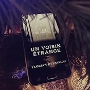 Amazon.fr - Un voisin étrange - Florian Dennisson, Chambre Noire - Livres